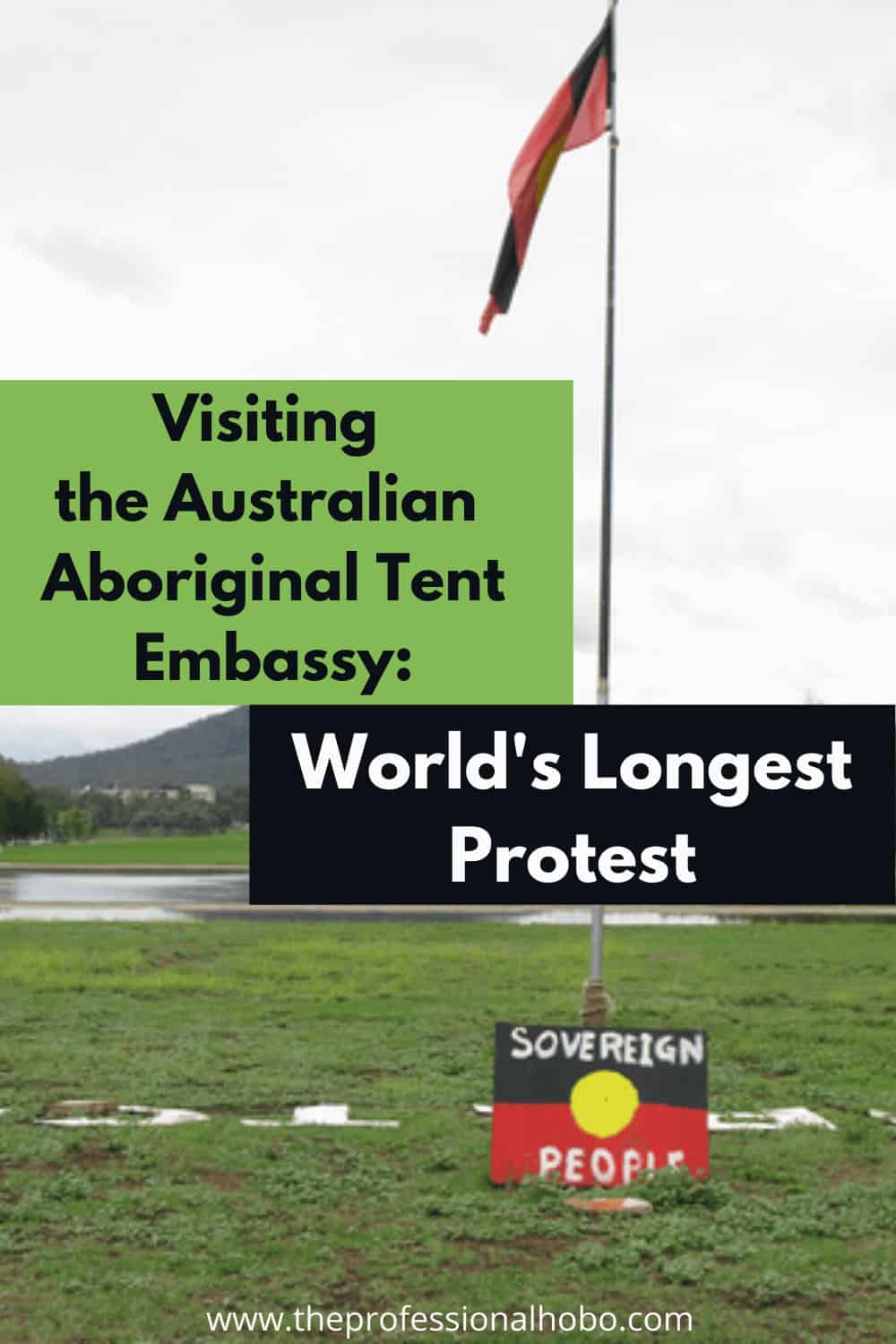 The Australian Aboriginal Tent Embassy: The World's Longest Protest
