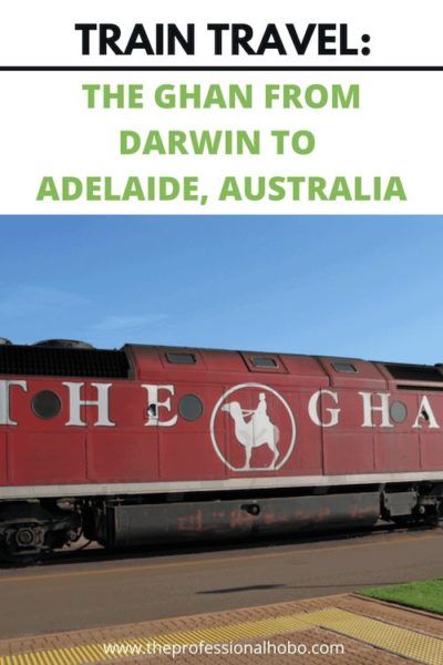 Train Travel: The Ghan from Darwin to Adelaide - Day One