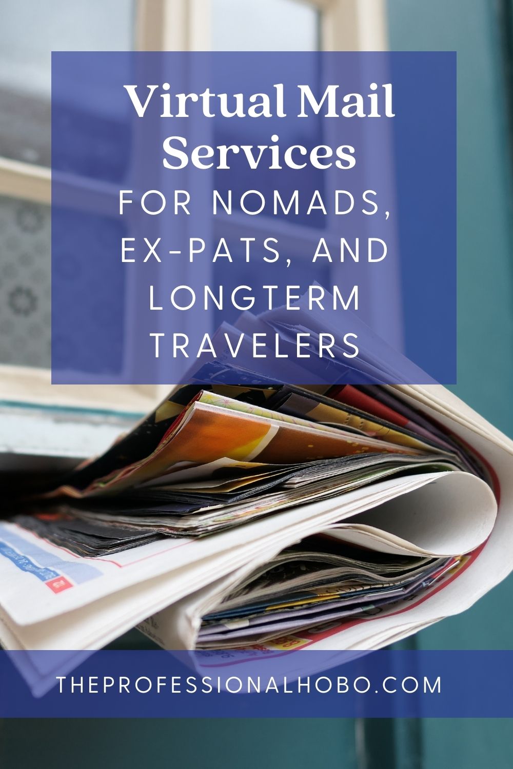 How Do You Get Mail When You Travel? Virtual Mailboxes.